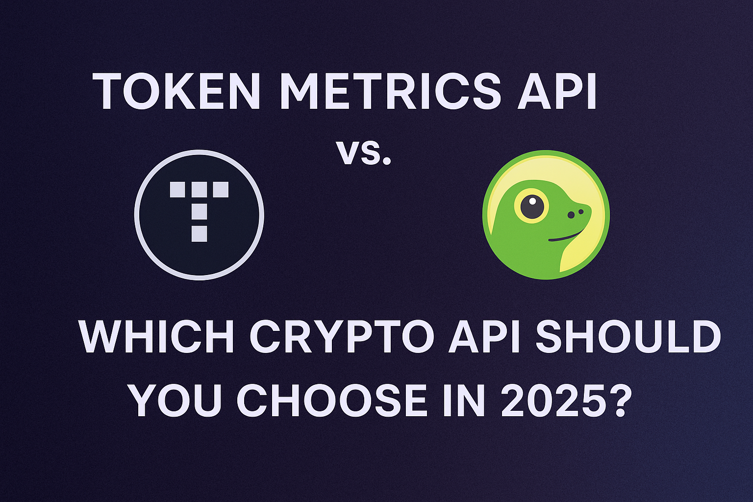 Token Metrics API vs. CoinGecko API: Which Crypto API Should You Choose in 2025?